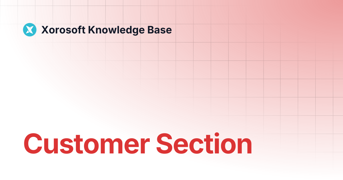 Customer Section Xorosoft Knowledge Base 9021