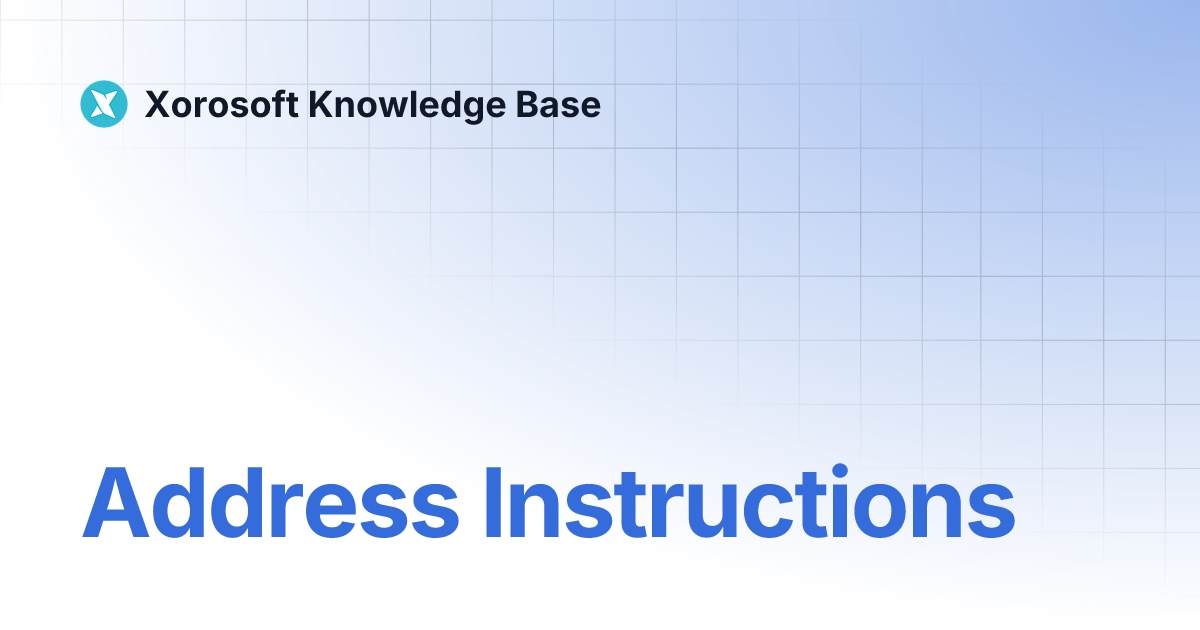 Address Instructions | Xorosoft Knowledge Base