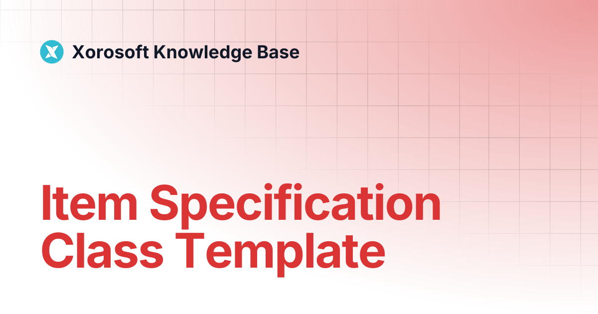 Item Specification Class Template | Xorosoft Knowledge Base