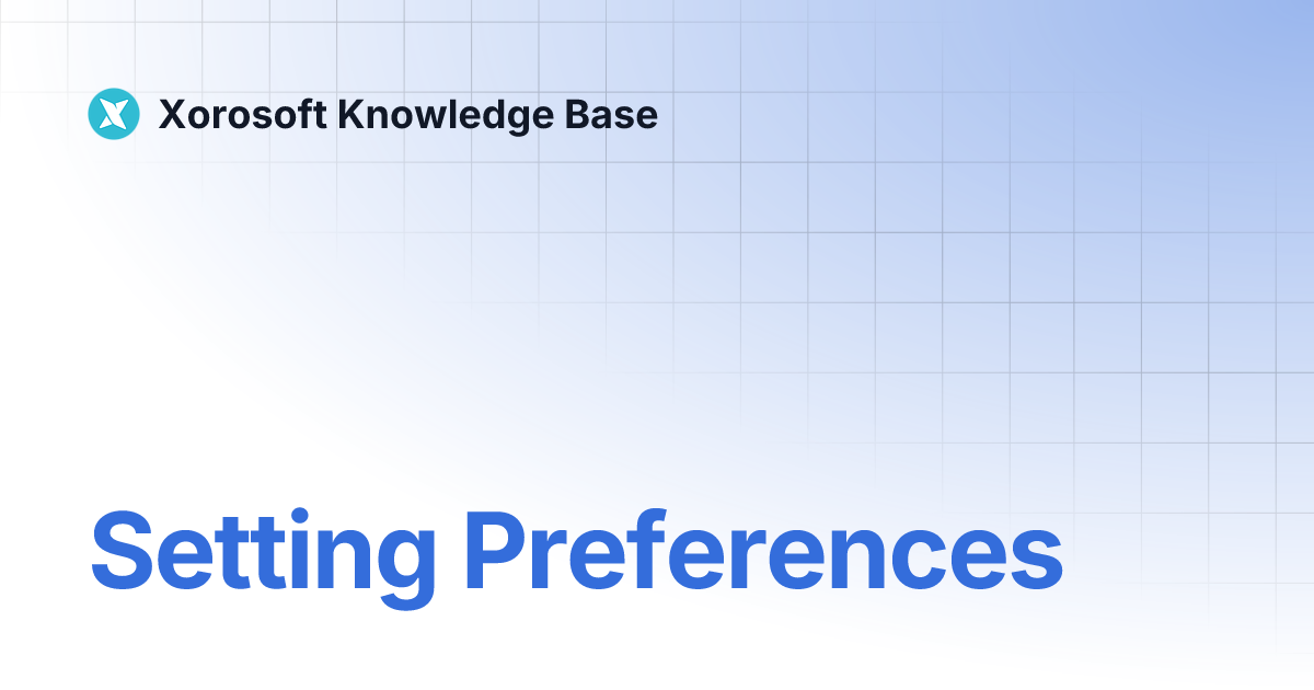 Setting Preferences | Xorosoft Knowledge Base