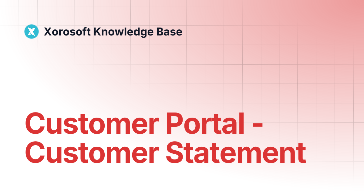 Customer Portal - Customer Statement | Xorosoft Knowledge Base