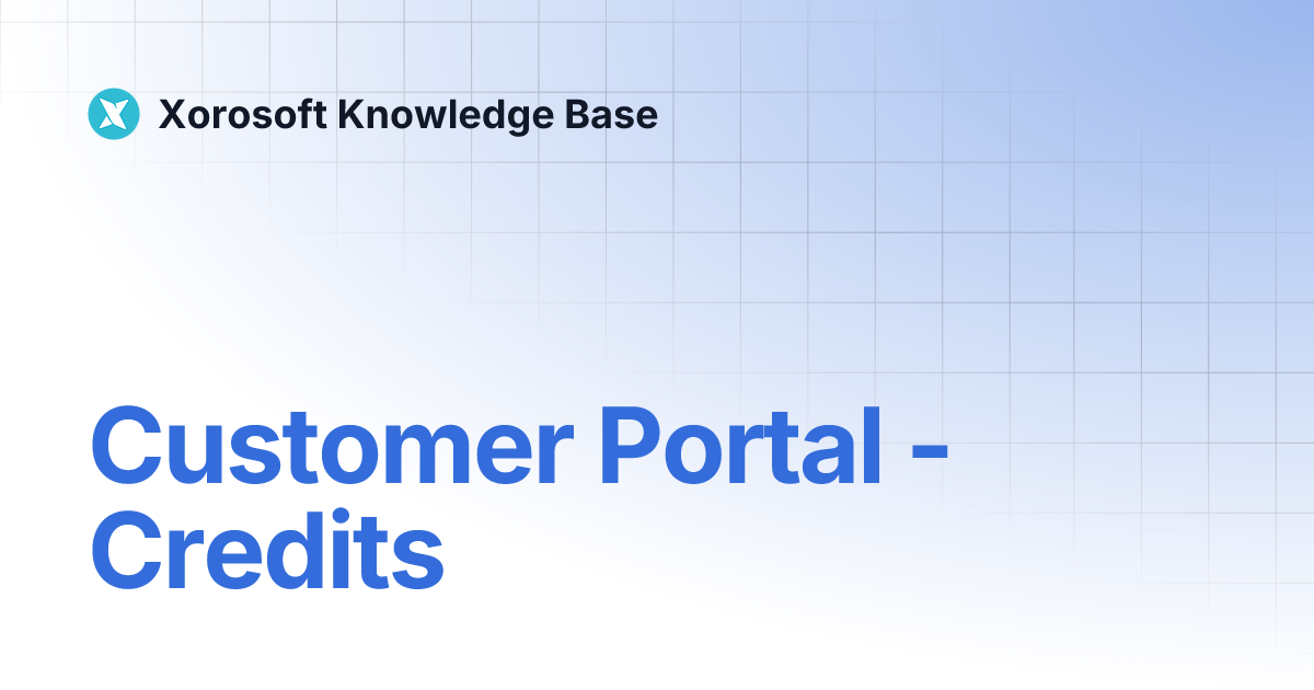 Customer Portal - Credits | Xorosoft Knowledge Base