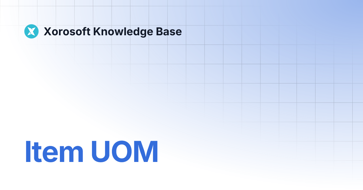 Item UOM | Xorosoft Knowledge Base