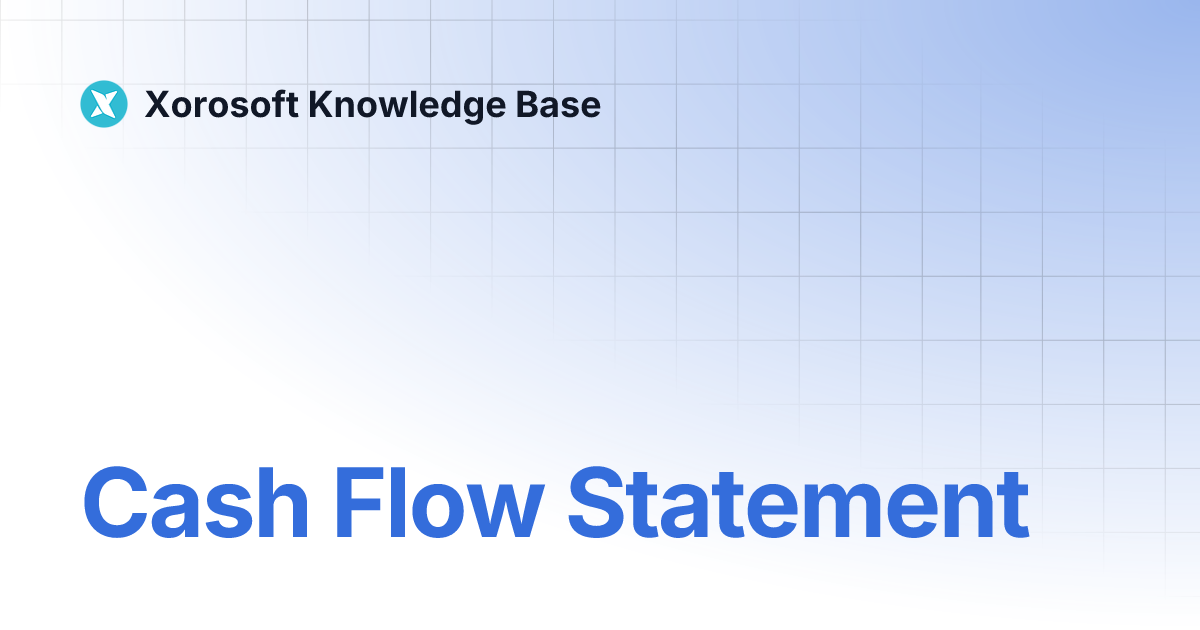 Cash Flow Statement | Xorosoft Knowledge Base