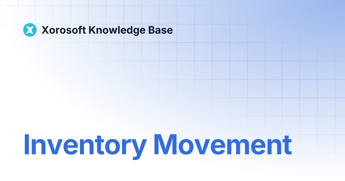 Inventory Movement | Xorosoft Knowledge Base