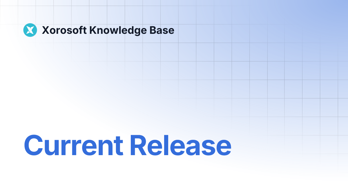 Current Release | Xorosoft Knowledge Base