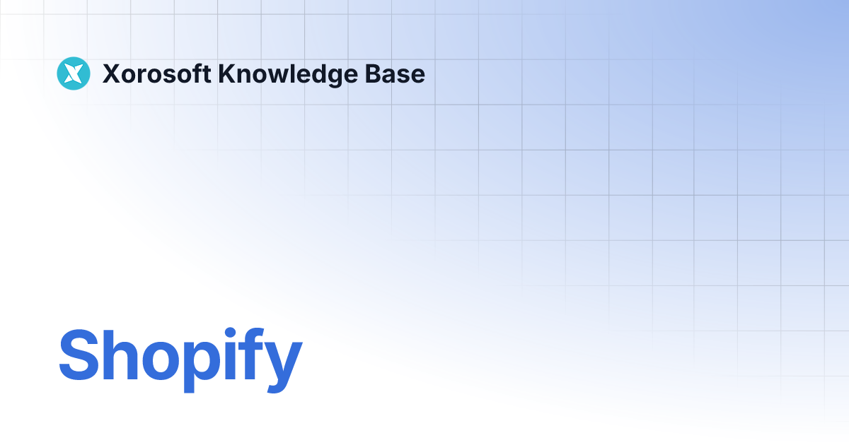Shopify | Xorosoft Knowledge Base