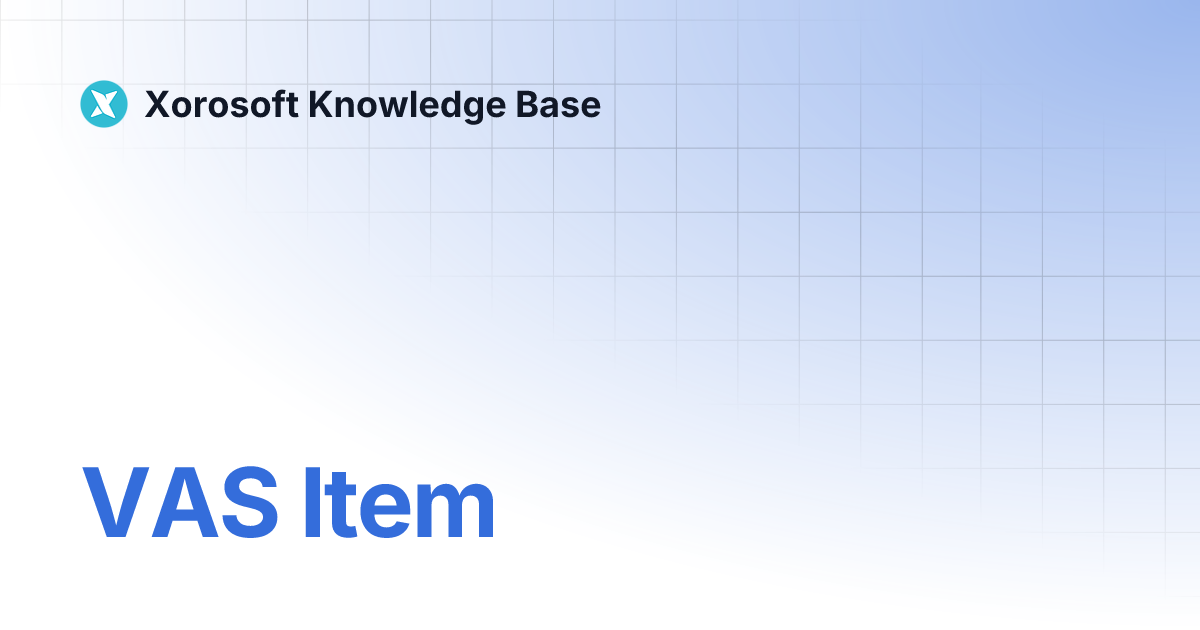 VAS Item | Xorosoft Knowledge Base