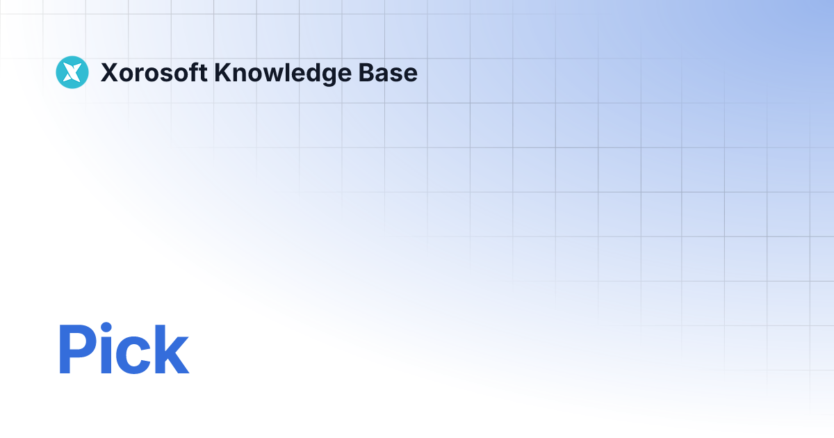 Pick | Xorosoft Knowledge Base