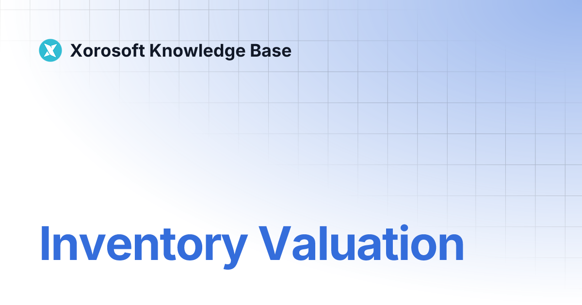 Inventory Valuation | Xorosoft Knowledge Base