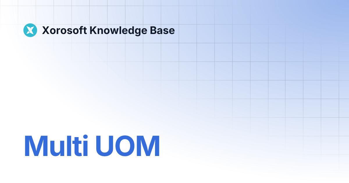 Multi UOM | Xorosoft Knowledge Base