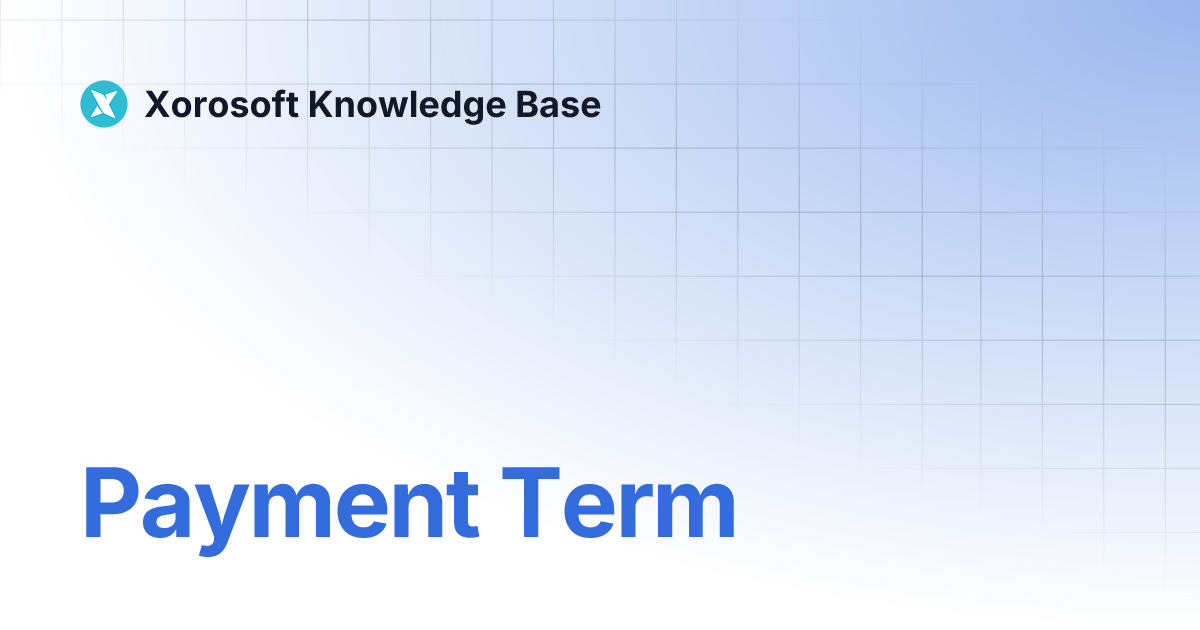 Payment Term | Xorosoft Knowledge Base