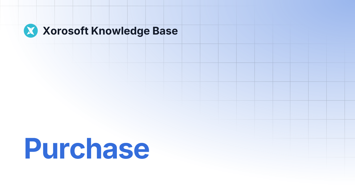 Purchase | Xorosoft Knowledge Base