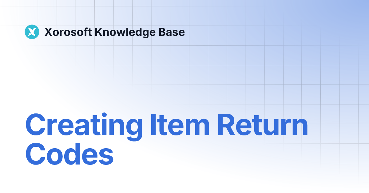 Creating Item Return Codes | Xorosoft Knowledge Base