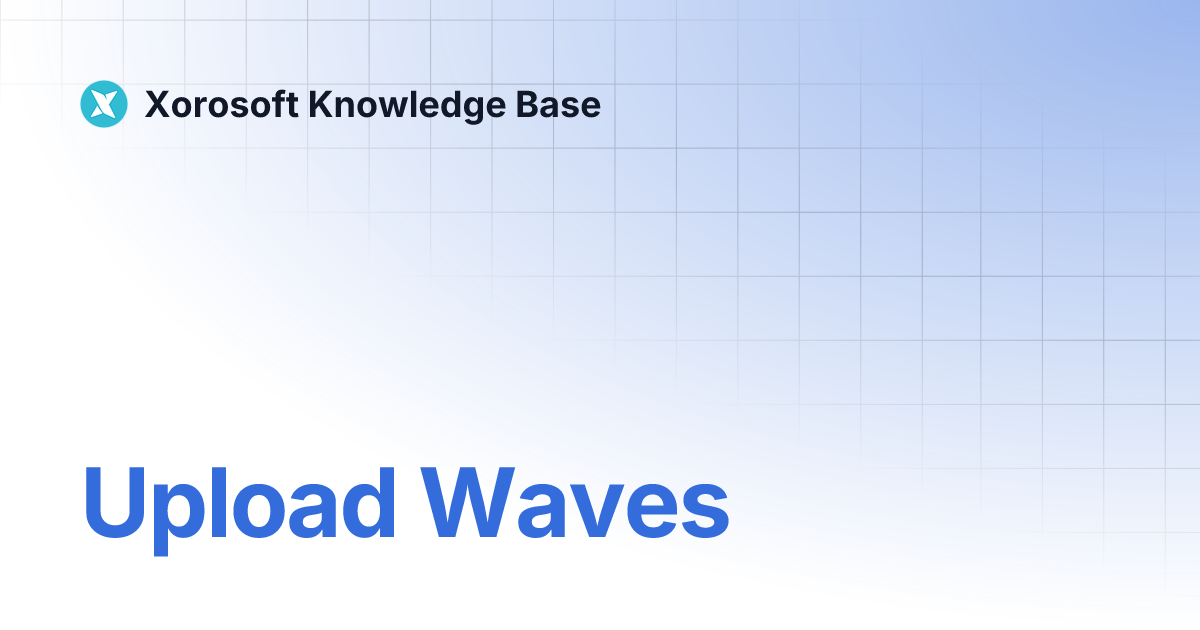 Upload Waves | Xorosoft Knowledge Base