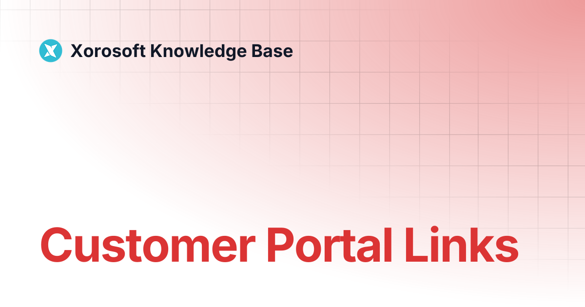 Customer Portal Links | Xorosoft Knowledge Base