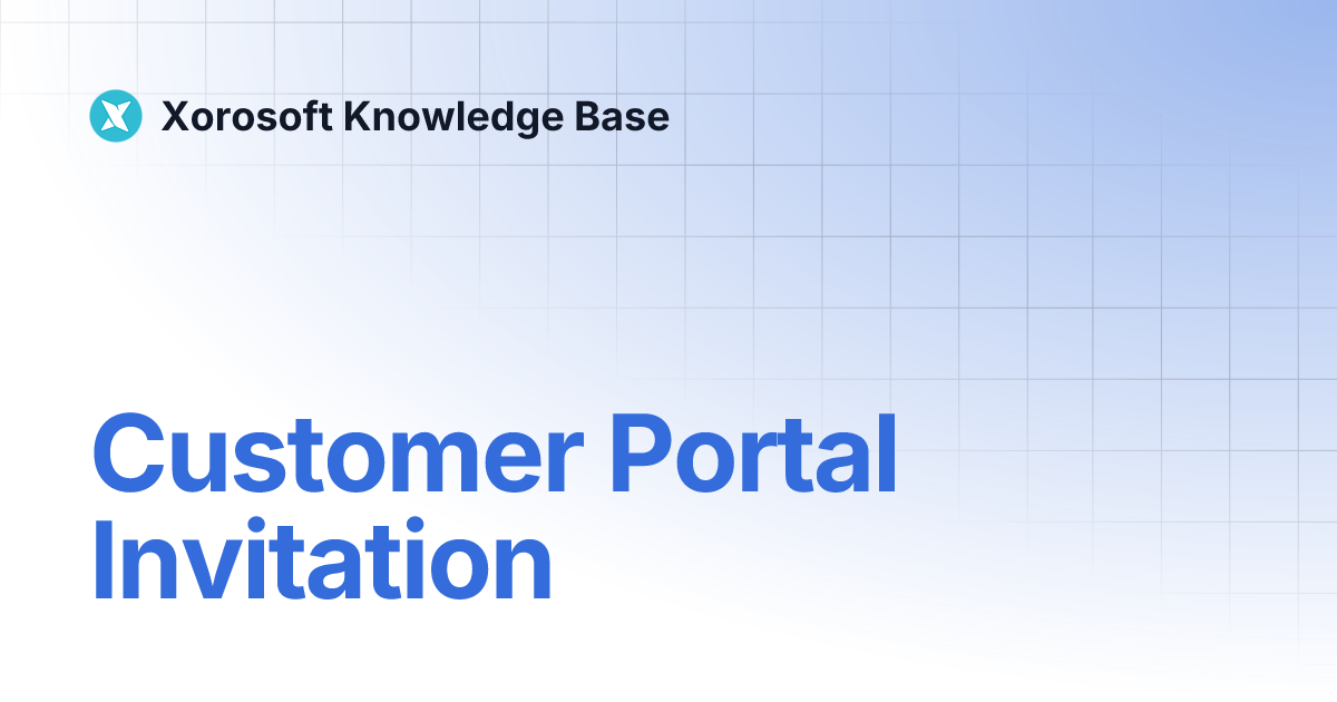 Customer Portal Invitation | Xorosoft Knowledge Base