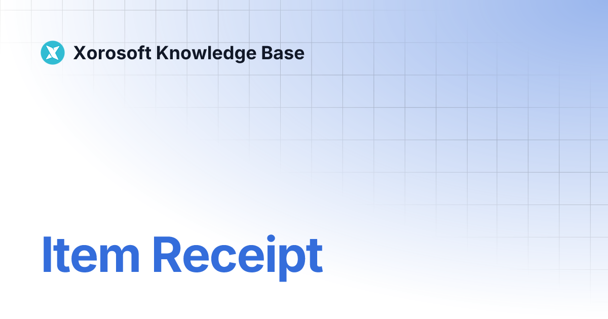 Item Receipt | Xorosoft Knowledge Base