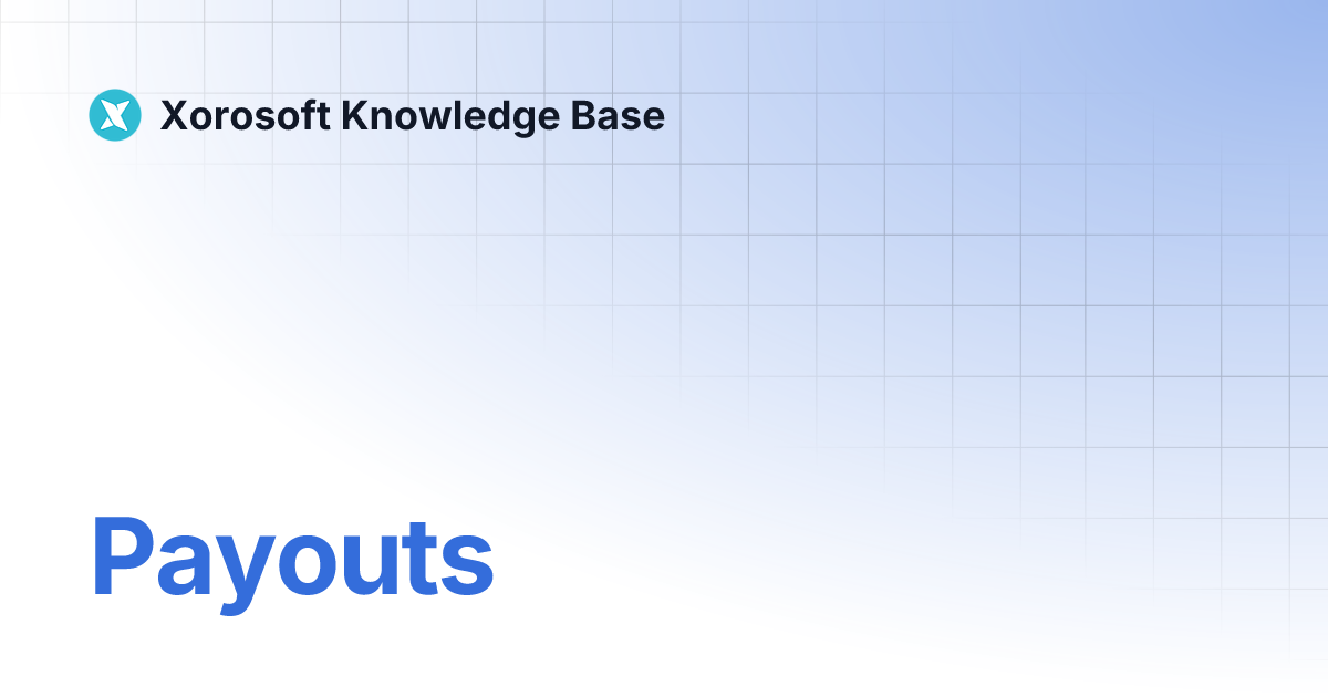 Payouts | Xorosoft Knowledge Base