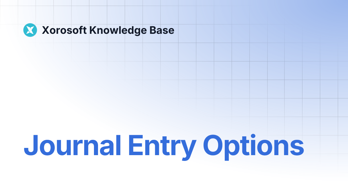 Journal Entry Options | Xorosoft Knowledge Base