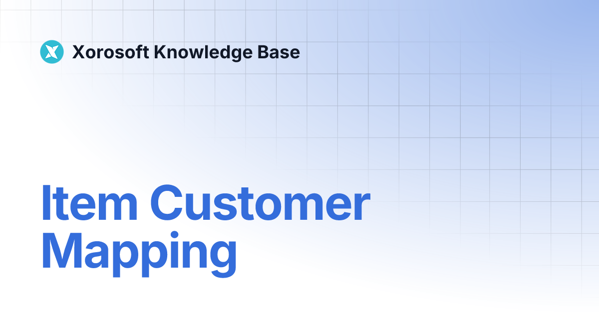 Item Customer Mapping | Xorosoft Knowledge Base